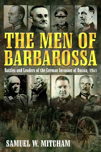 MEN OF BARBAROSSA: Commanders of the German Invasion of Russia, 1941 ...