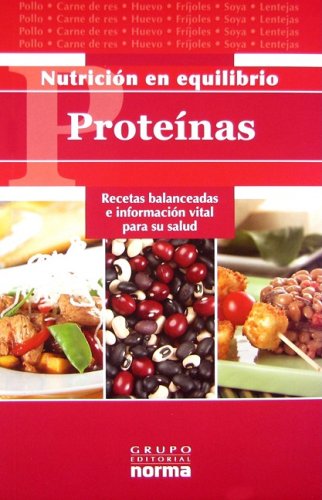 Proteinas/ Proteins (Nutricion en Equilibrio: Recetas Balanceadas E ...